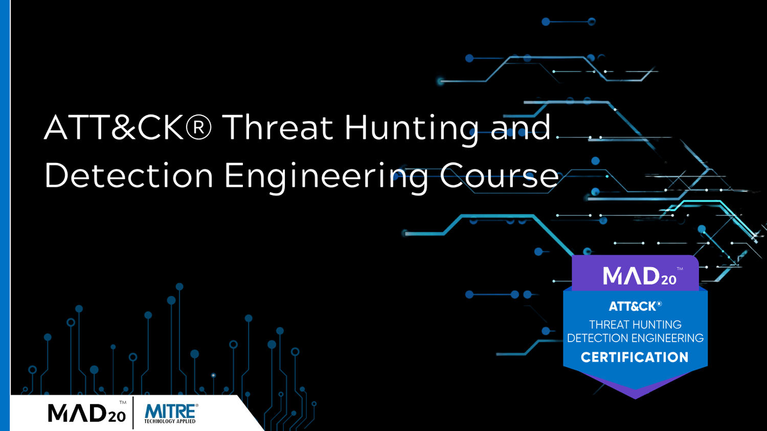 ATT&CK® Detection Engineering Training and Certification - MAD20